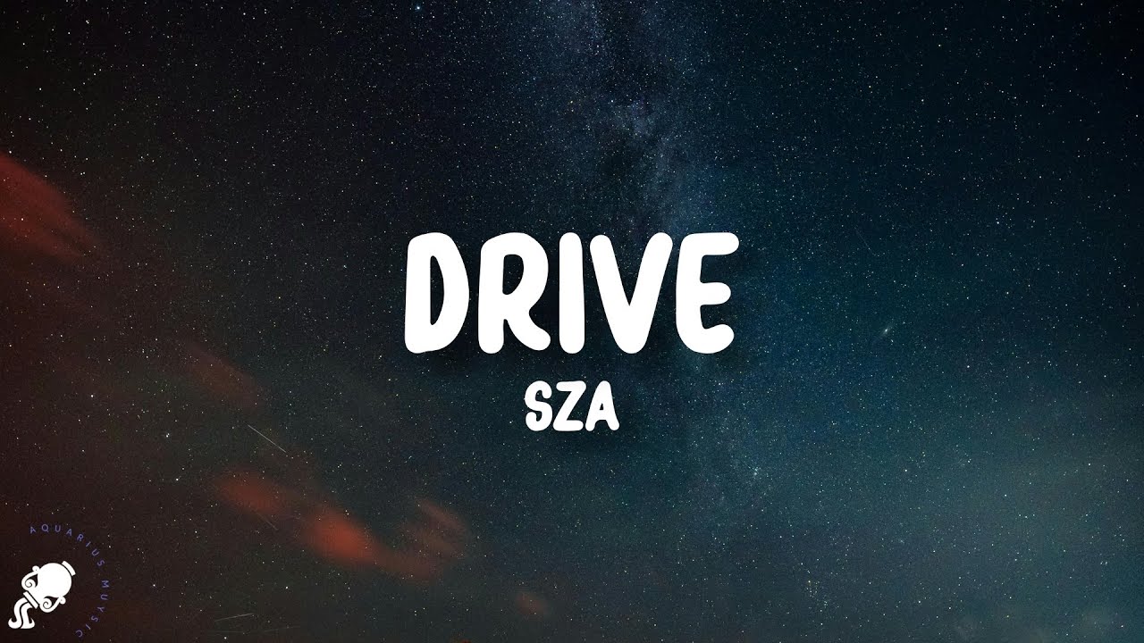 SZA - Drive (Lyrics) - YouTube