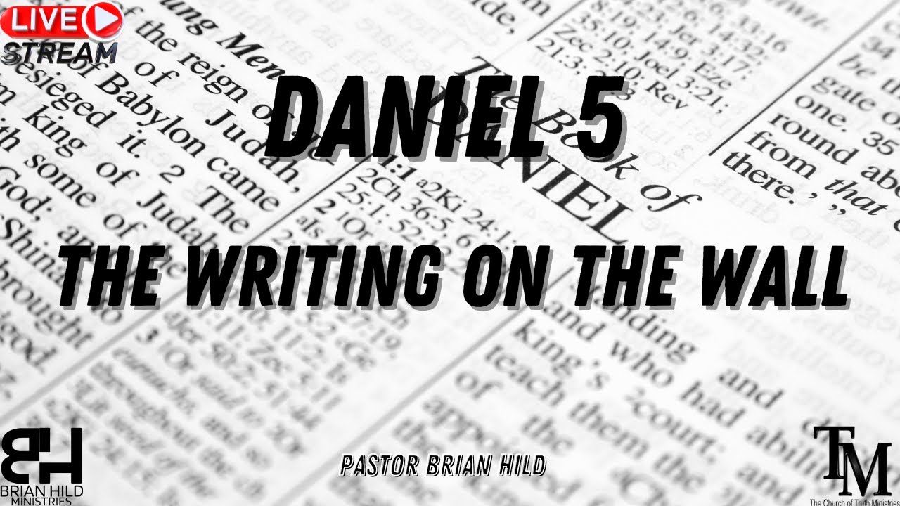 The Writing on the Wall - Daniel 5 - Live Service - Pastor Brian Hild ...