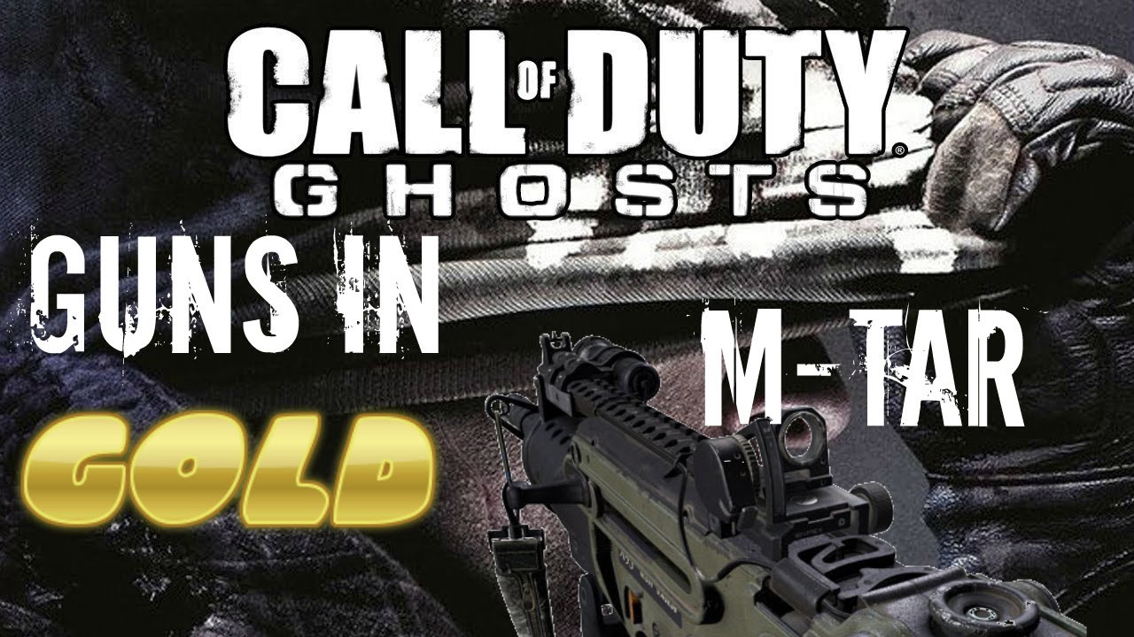 CoD Ghosts-Guns In Gold M-Tar - YouTube