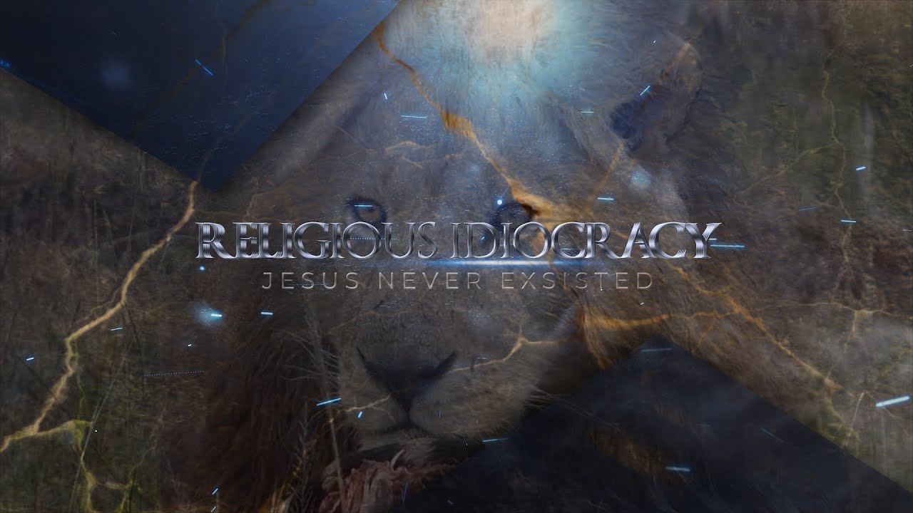 RELIGIOUS IDIOCRACY | Jesus Never Existed - YouTube