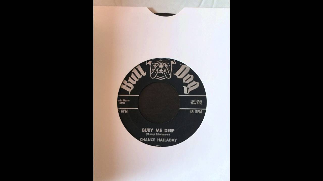 Chance Halladay - Bury Me Deep - BULL DOG RECORDS - YouTube