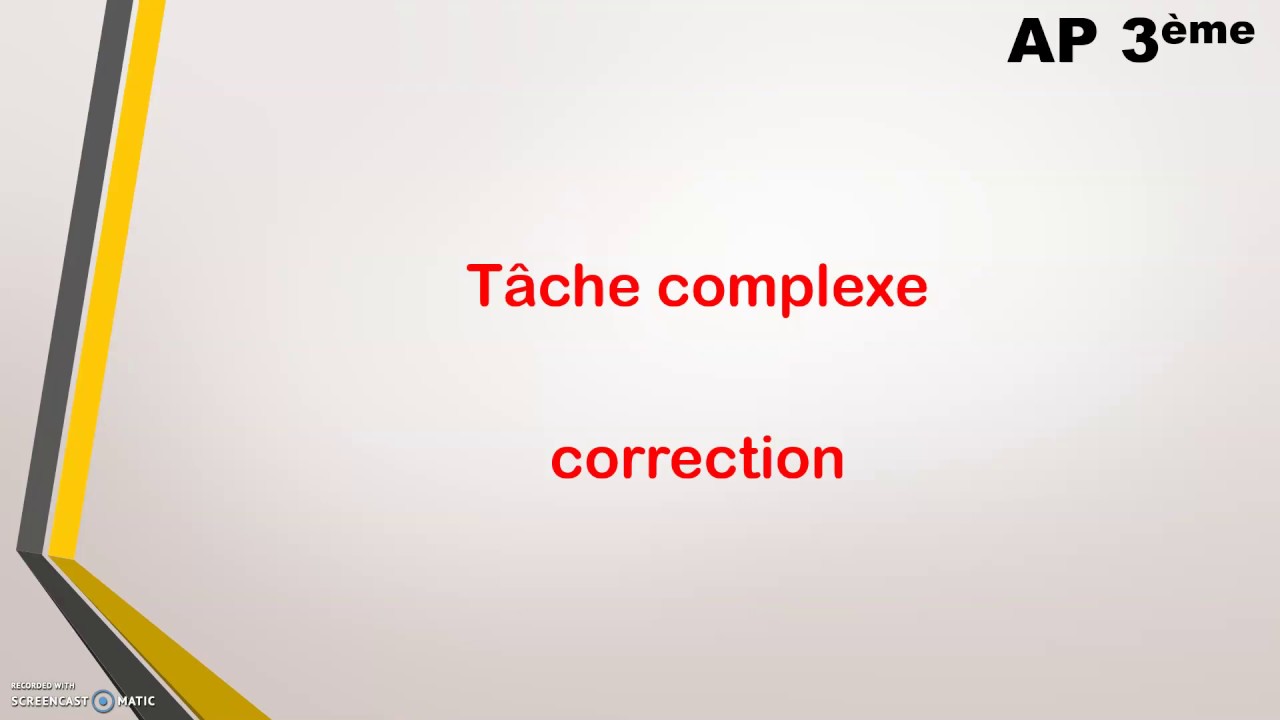 AP 3ème - Tâche complexe - CORRECTION - YouTube