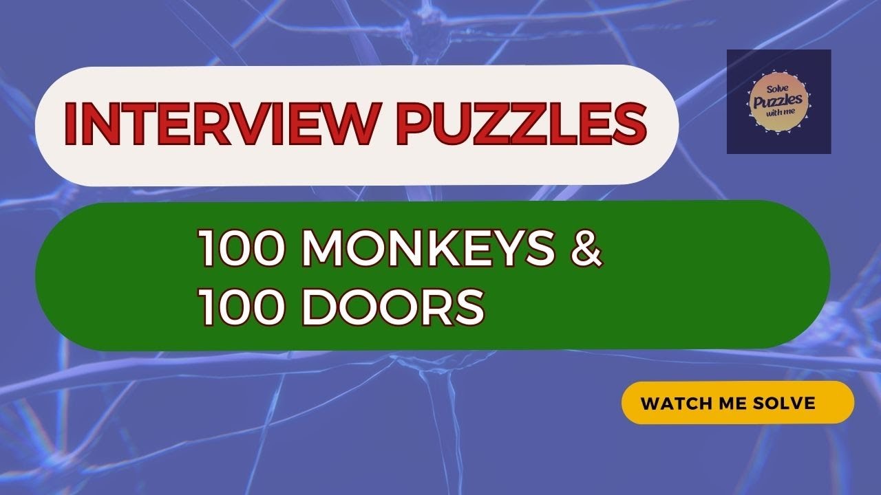 Interview Puzzles - 100 monkeys, 100 doors - YouTube
