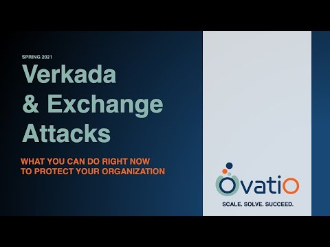 Verkada and Exchange Attacks - What you can do right now to protect ...