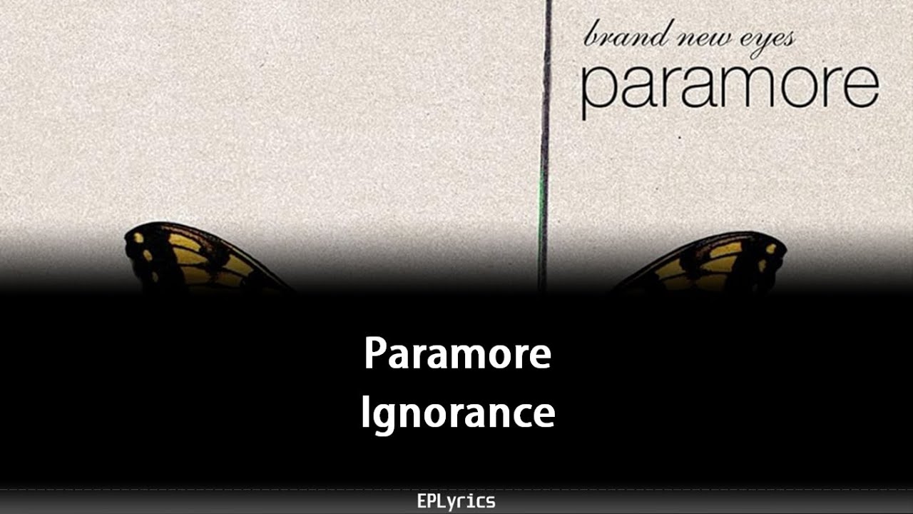 Paramore - Ignorance (Lyrics) - YouTube