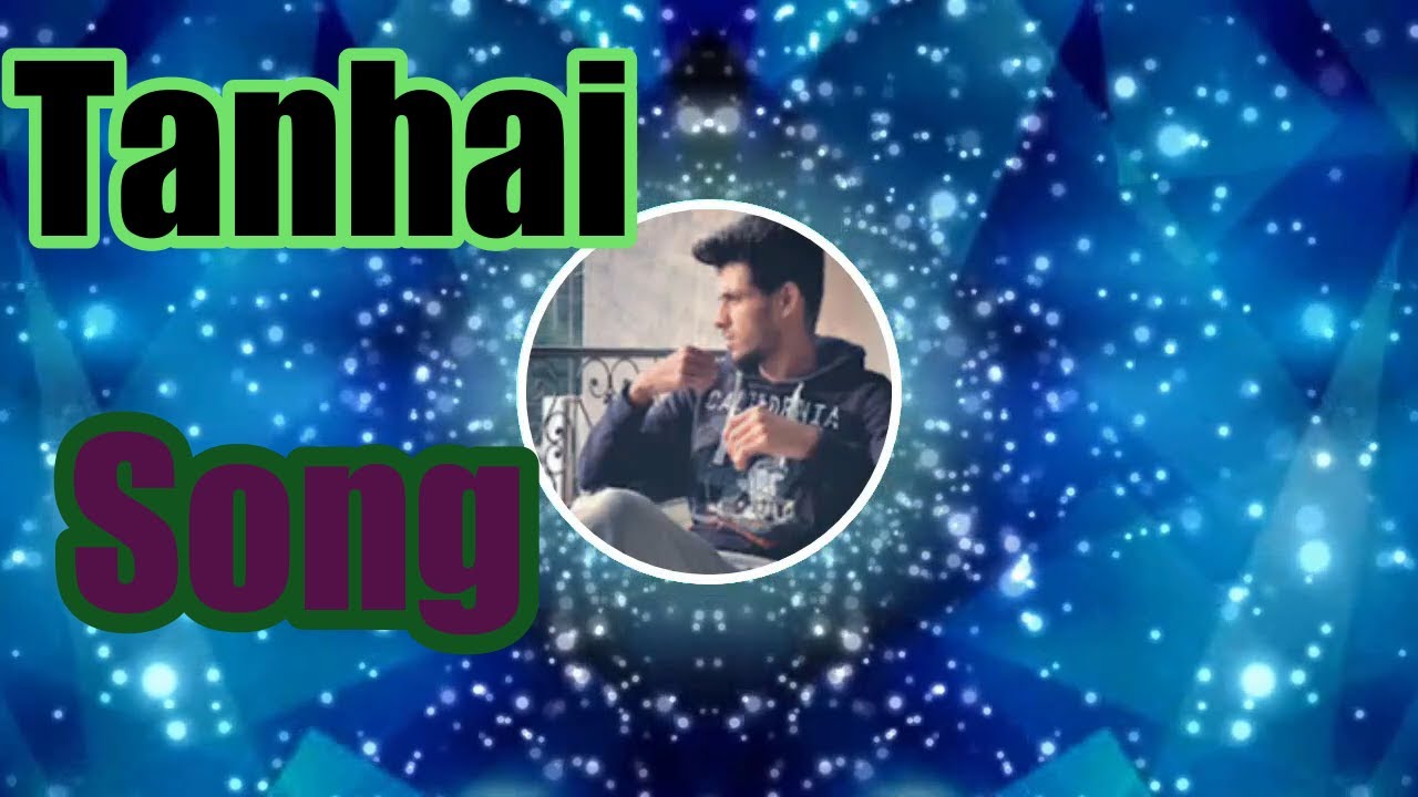Tanhai song with lyrics Song by Bilal Mohsin Edit by InI virk - YouTube