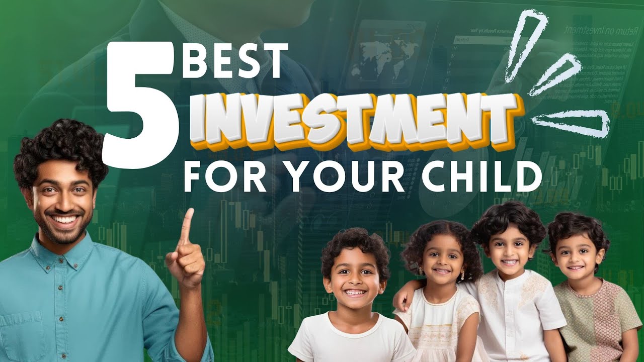 Best investment for your child | Investment for child education ...