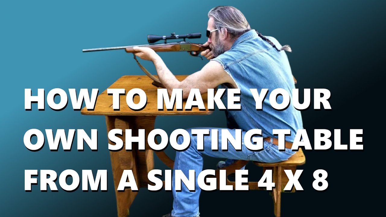 How To Make A Shooting Table From One 4 x 8 Sheet of Plywood - YouTube