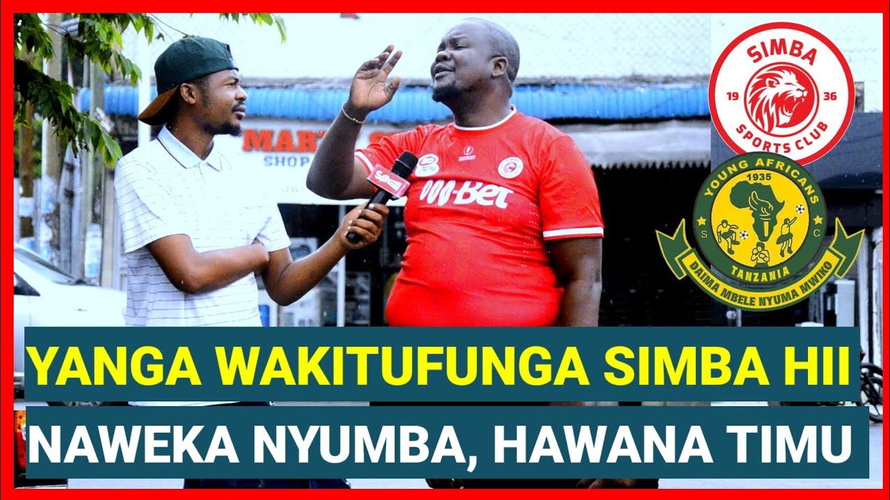 MONGELA SIMBA AWEKA AHADI YA NYUMBA, YANGA WAKIPATA HATA SARE, YANGA ...