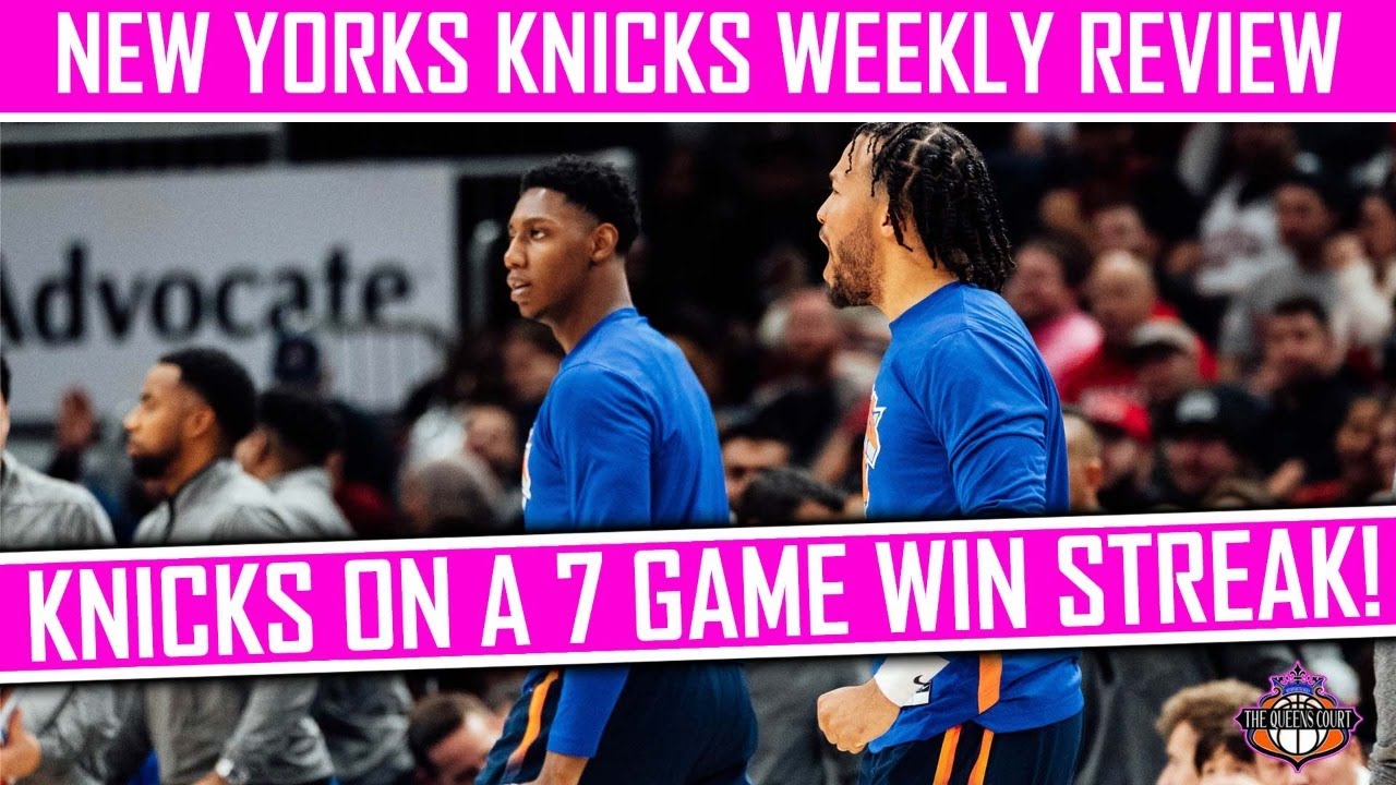 Looking at the Knicks 7 game winning streak! | The Queens Court - YouTube