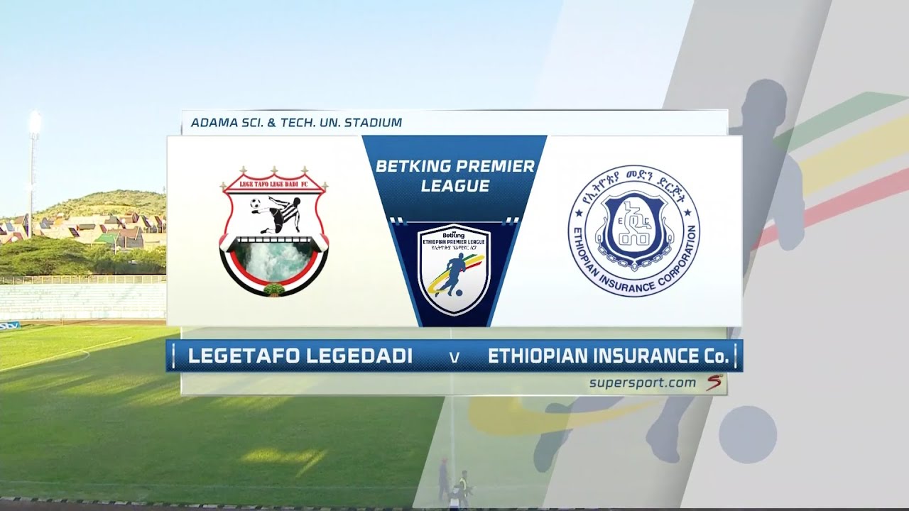 Ethiopian Premier League | Legetafo Legedadi v Ethiopian Insurance Co ...