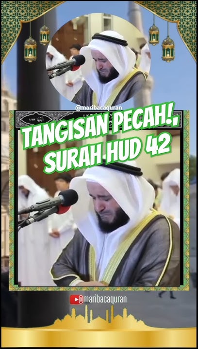 Tangisan Pecah!, Imam Menangis! Saat Melantunkan Surah Hud Ayat 42 - Syekh Misyari Rasyid Al ...