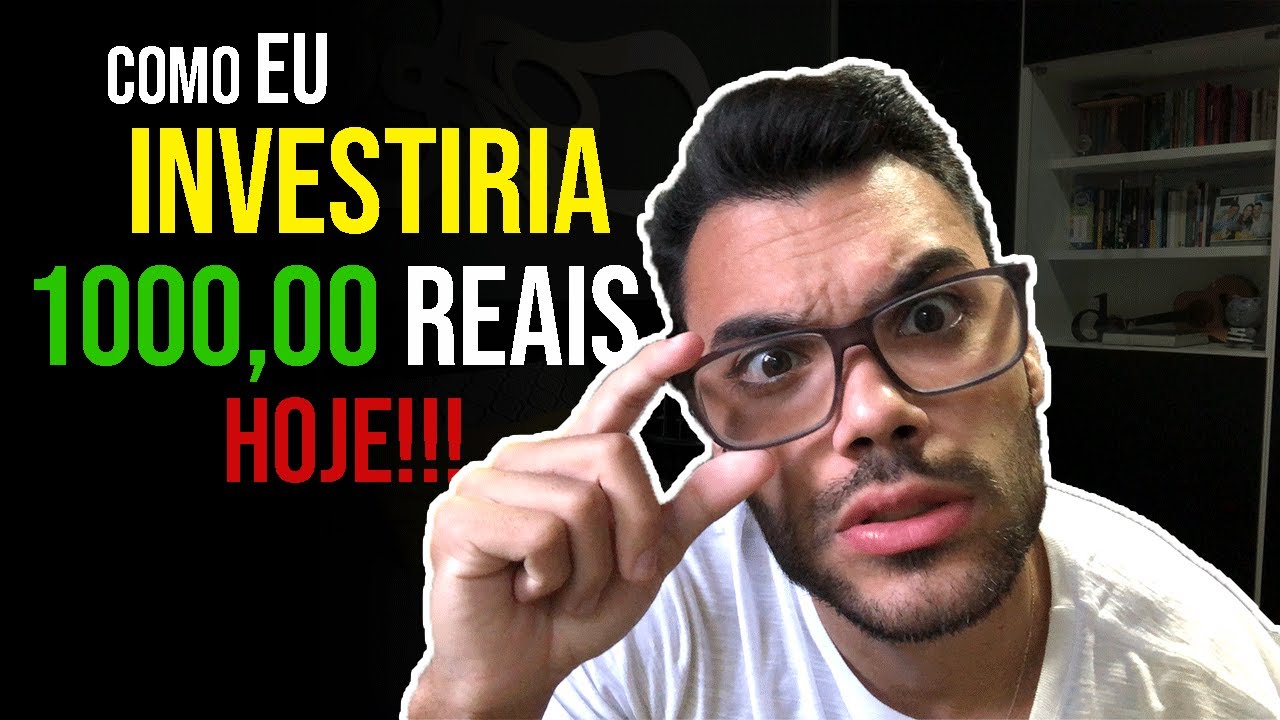COMO EU INVESTIRIA 1000 REAIS HOJE YouTube como-eu-investiria-1000-reais-hoje-youtube