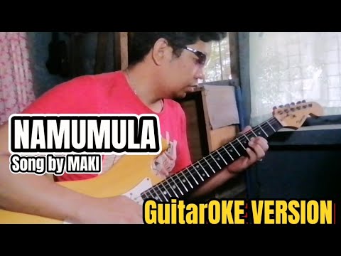 NAMUMULA song by MAKI -- GuitarOKE VERSION -- w/ Lyrics - YouTube