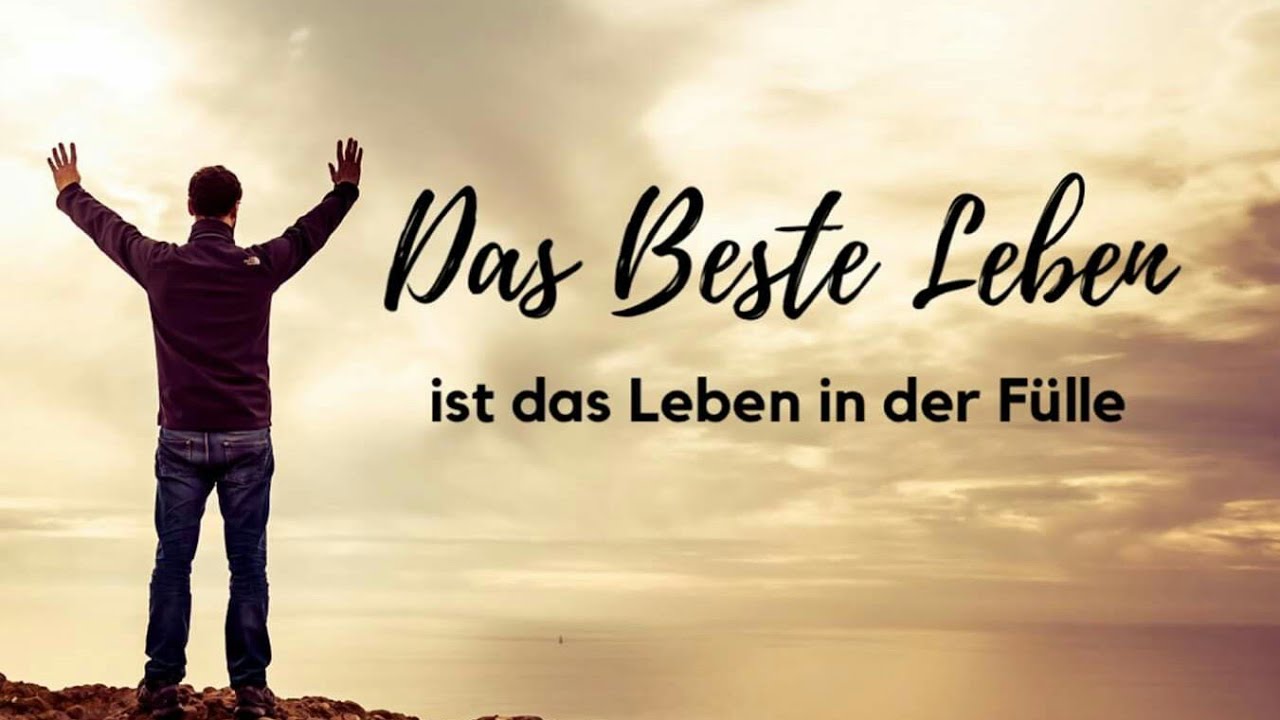 Das Beste Leben ist .... - YouTube