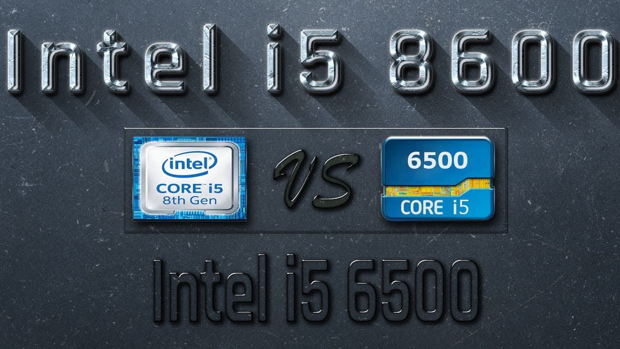 i5 8600 vs i5 6500 Benchmarks | Gaming Tests Review & Comparison - YouTube