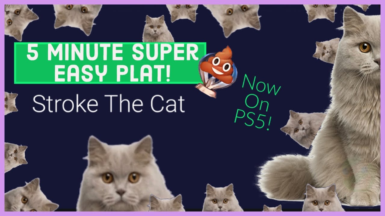 Stroke the Cat PS5 Trophy Guide and Review.Easy and cheap Platinum.Now you can stroke it some ...