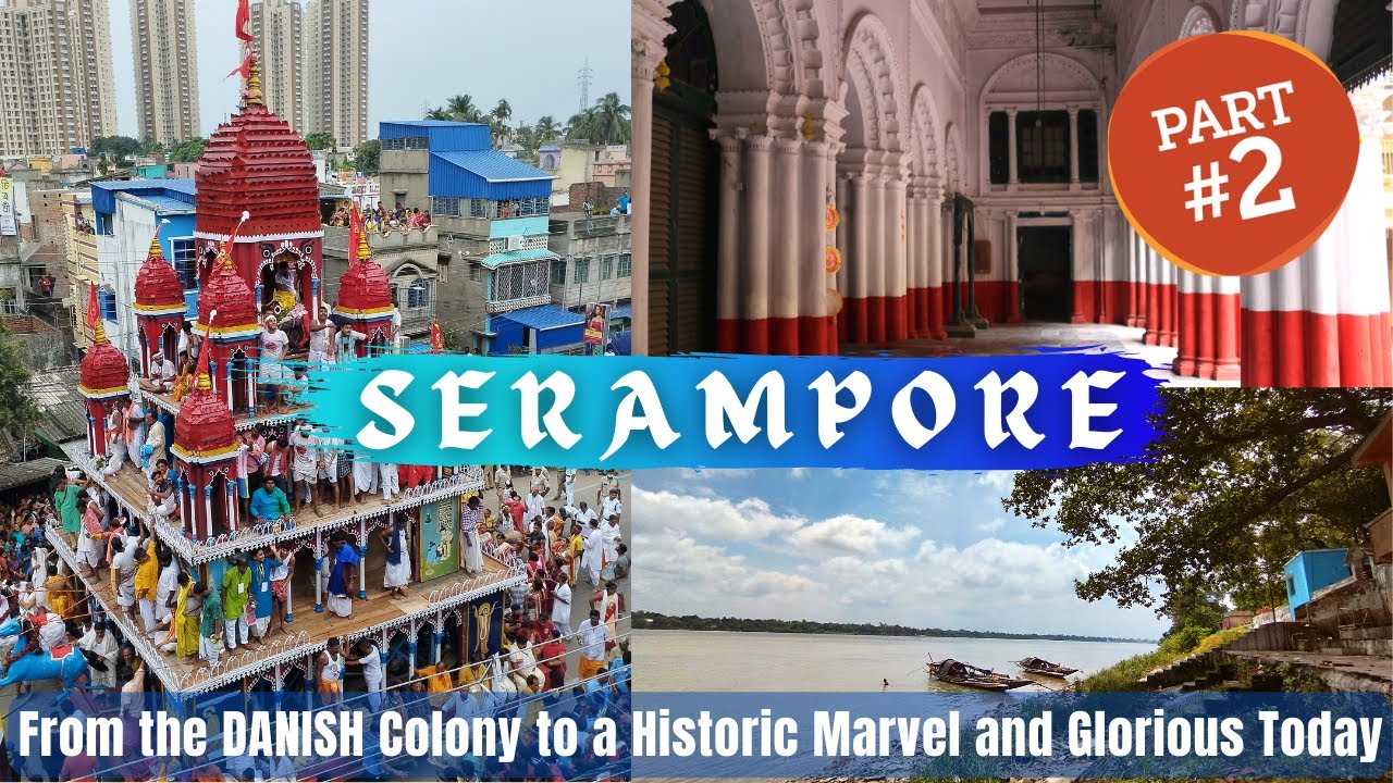 SERAMPORE (শ্রীরামপুর) - A historic marvel by the Ganges | Part 2 ...
