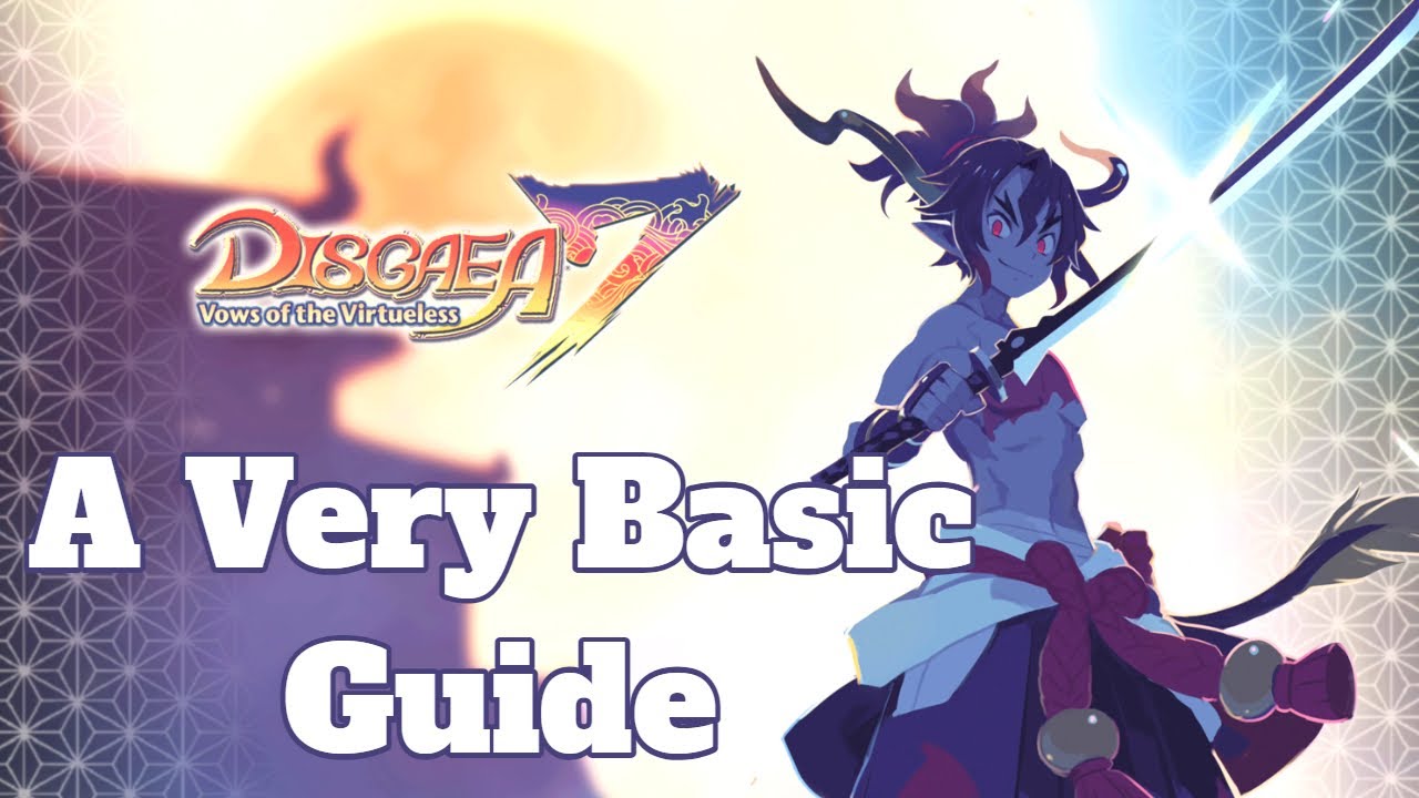 Disgaea 7: Vows of the Virtueless A Very Basic Beginner Guide - YouTube