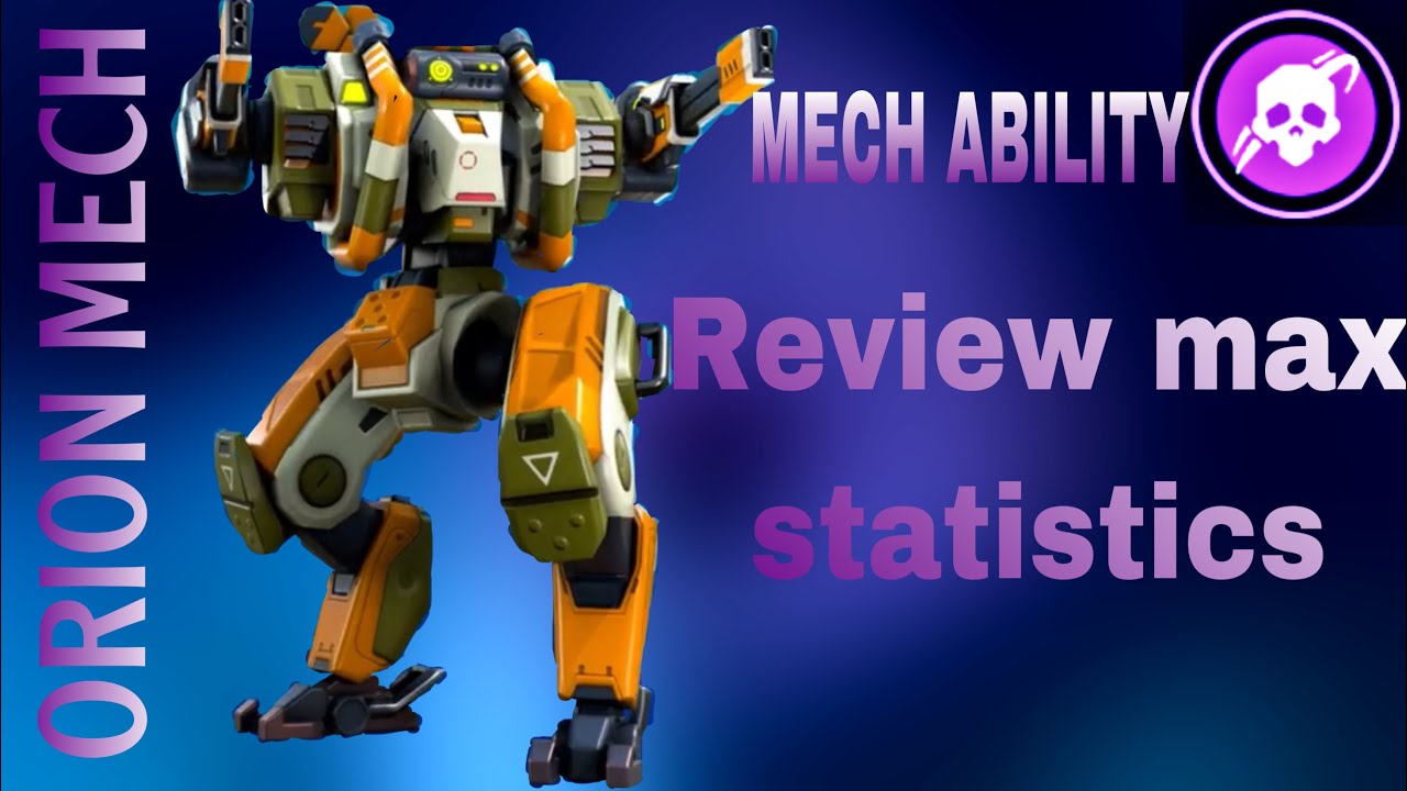 Mech Arena:New Maxed Orion Mech All You Need To Know About It Ability ...