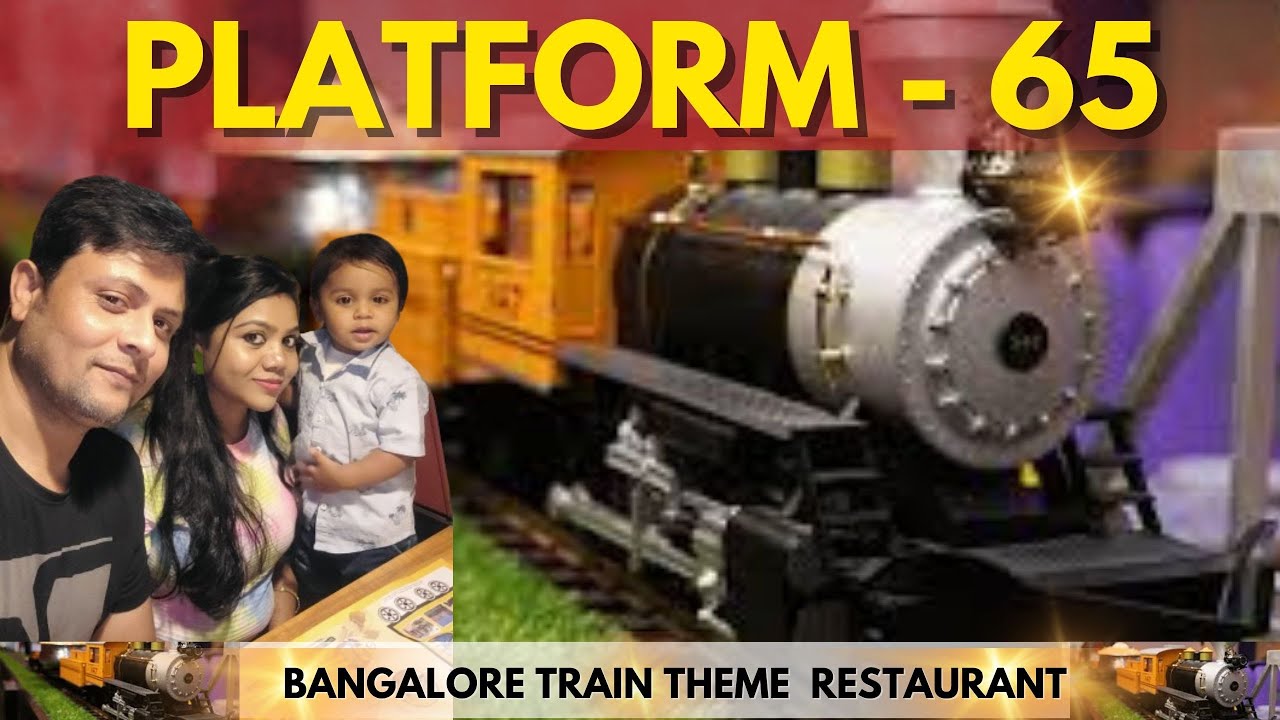 Bangalore Unique Train Themed Restaurant Experience - Platform 65 ...