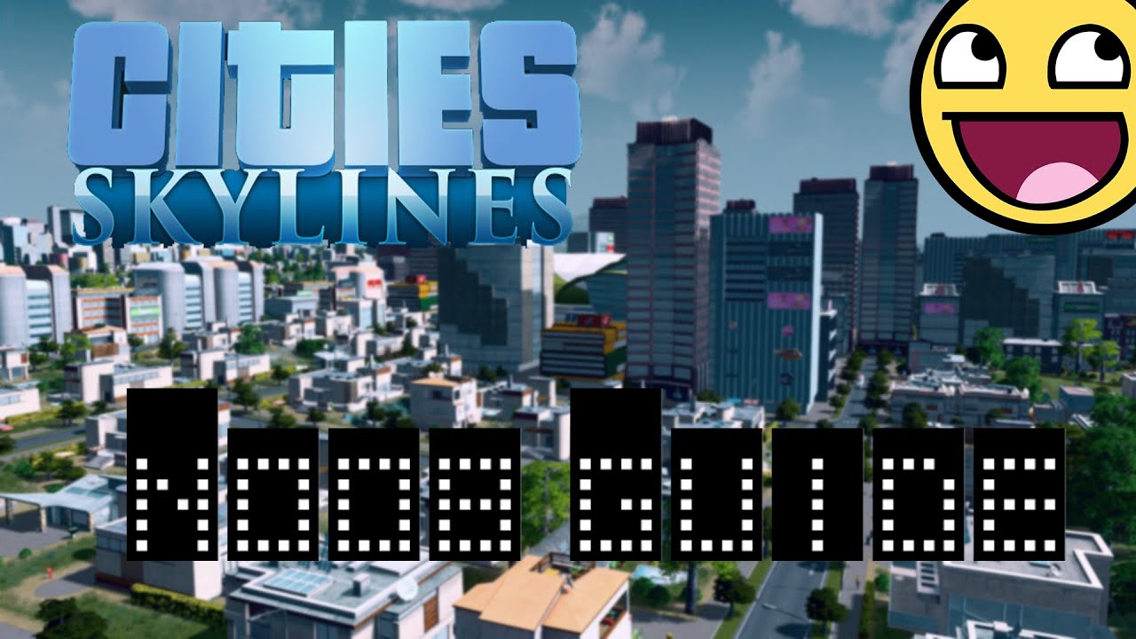 Cities Skyline Beginners Guide part 1/2 - YouTube