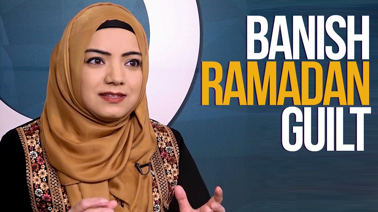 Banish Ramadan Guilt | Dr. Safiyyah Ally - YouTube