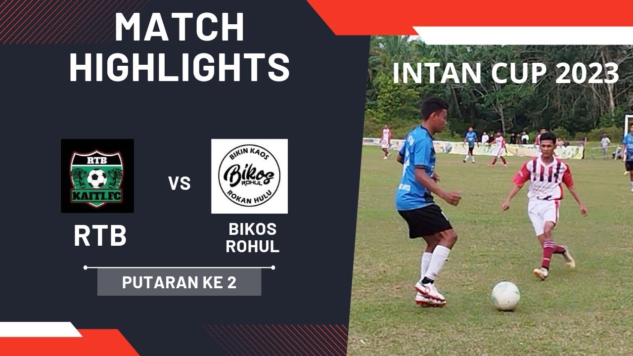 RTB vs Bikos Rohul | Intan Cup 2023 | Rokan Hulu - YouTube