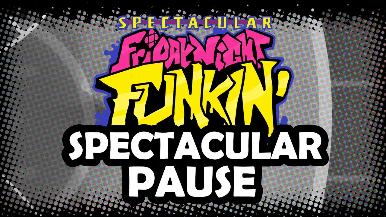 Spectacular pause - Spectacular Friday Night Funkin' - YouTube