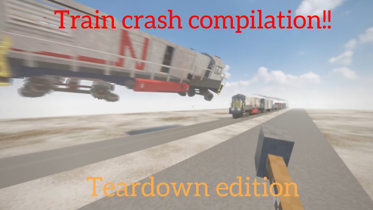 Train crash compilation (Teardown edition PT2) - YouTube