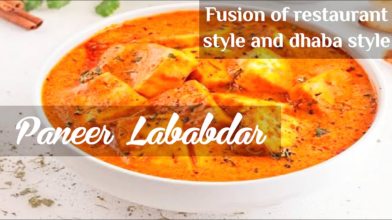 Paneer Lababdar Recipe | Fusion of Restaurant Style and Dhaba Style ...