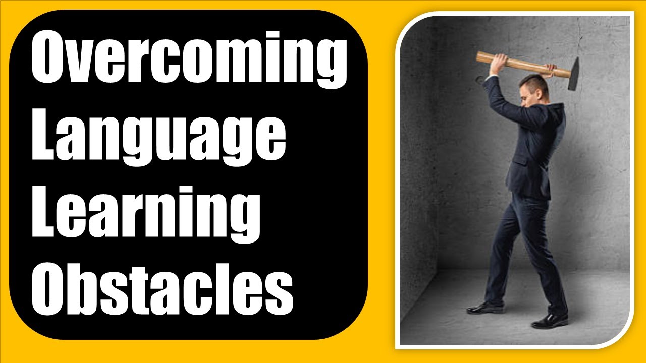 How to Overcome Language Learning Obstacles - YouTube