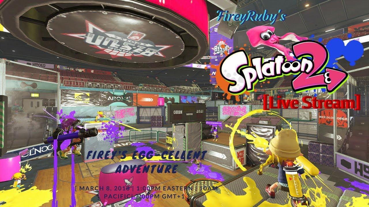 Splatoon 2 Live Stream - Firey's Egg-Cellent Adventure! Part 2 - YouTube