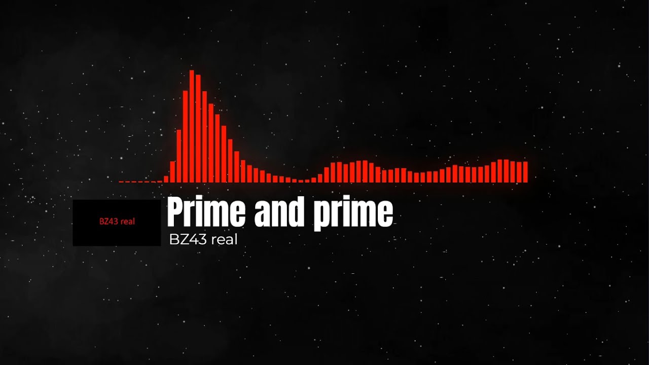 Prime and prime |BZ43 real. - YouTube