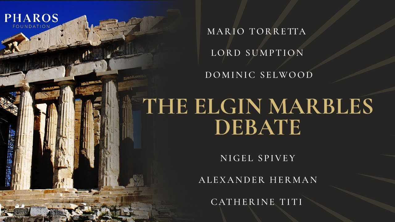 DEBATE: Should The Elgin Marbles Be Repatriated? | Sumption, Torretta, Selwood; Spivey, Titi ...