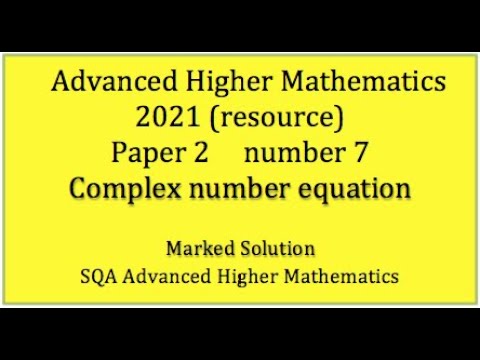 2021 SQA Adv. Higher Maths Paper 2 No.7 Complex number equation - YouTube