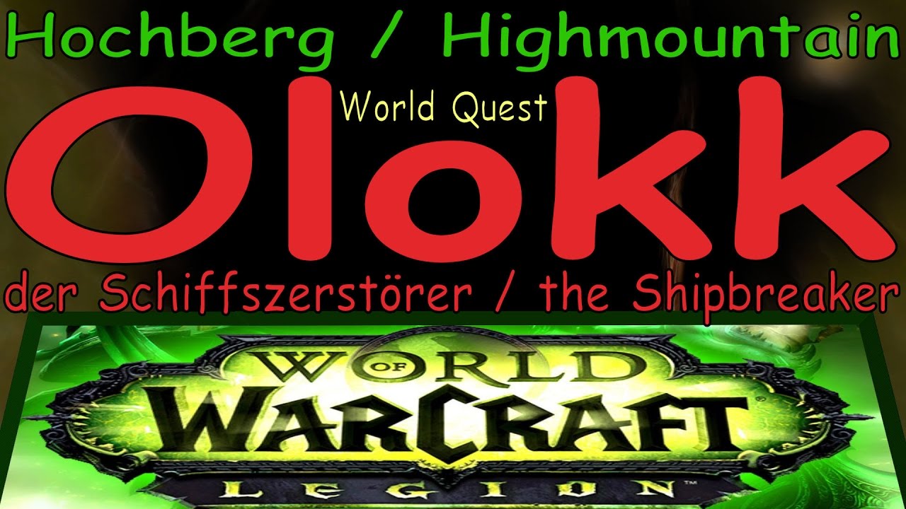 WoW - Olokk der Schiffszerstörer / the Shipbreaker - World Quest ...