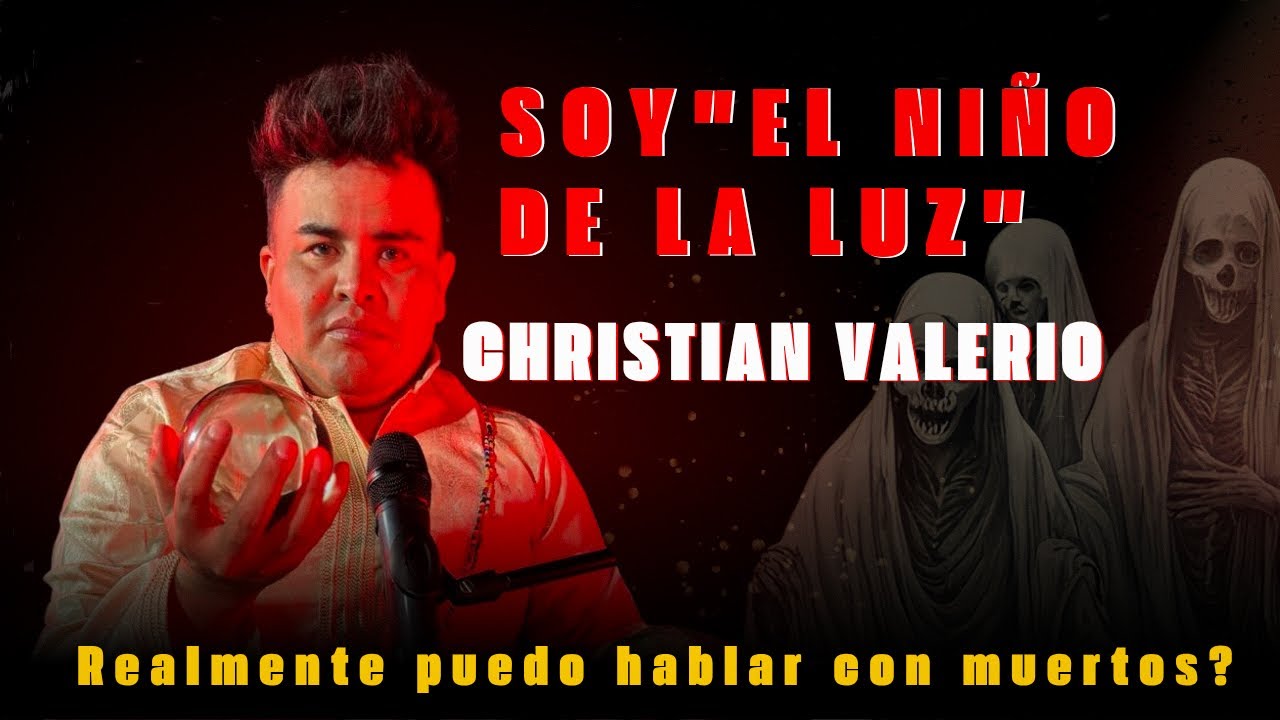 Puedo hablar con los muertos!!SOY CHRISTIAN VALERIO “EL NIÑO DE LA LUZ ...