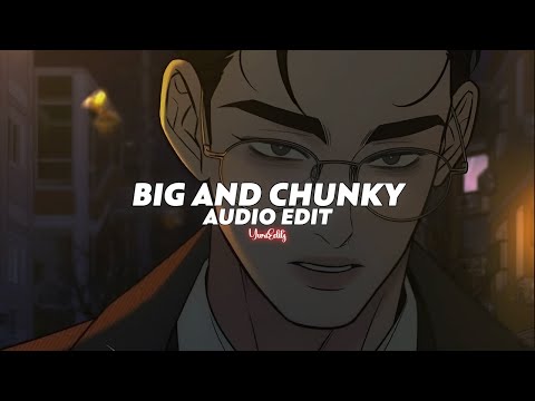big and chunky (tiktok version) || will.i.am [edit audio]