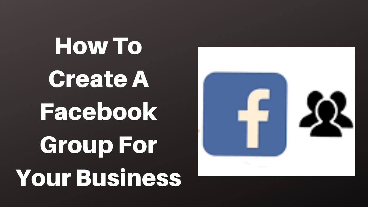 How To Create A Facebook Group For Your Business - YouTube