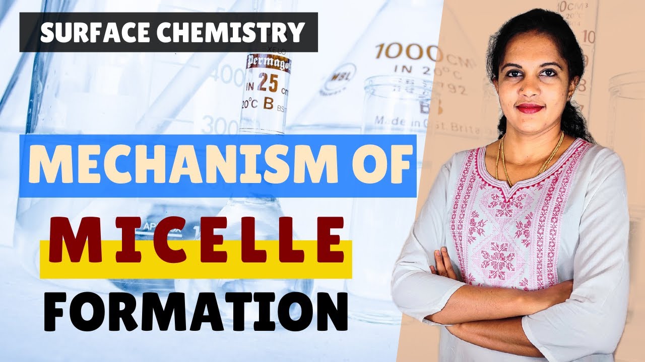 SURFACE CHEMISTRY PART 14| MECHANISM OF MICELLE FORMATION| NCERT CLASS ...