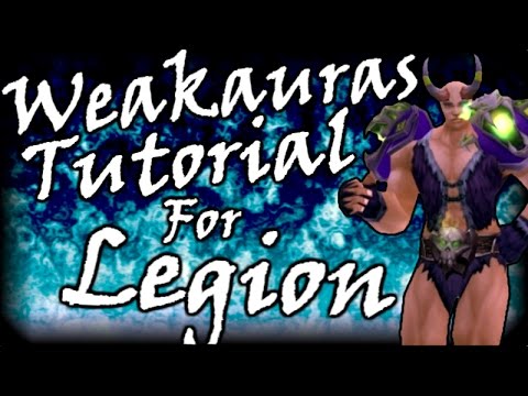 Weakauras 2 Tutorial for Legion | Warlololock - YouTube