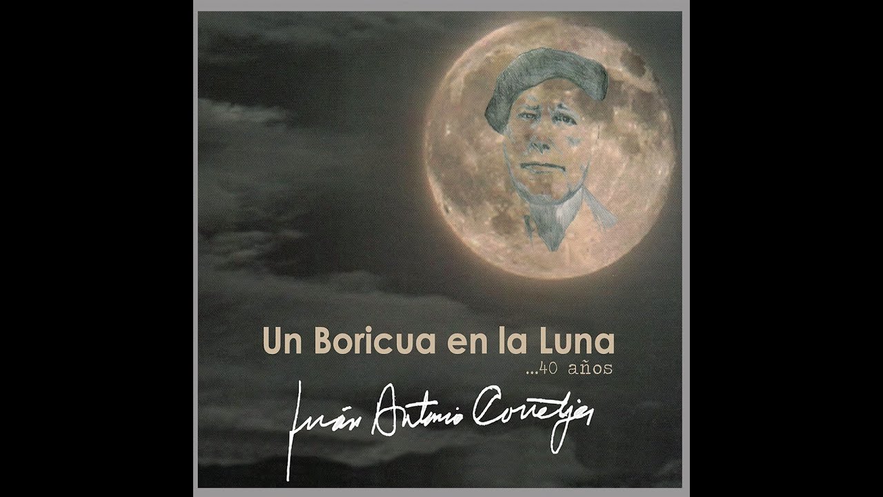 Boricua en la Luna (40 Aniversario) - Juan Antonio Corretjer - YouTube