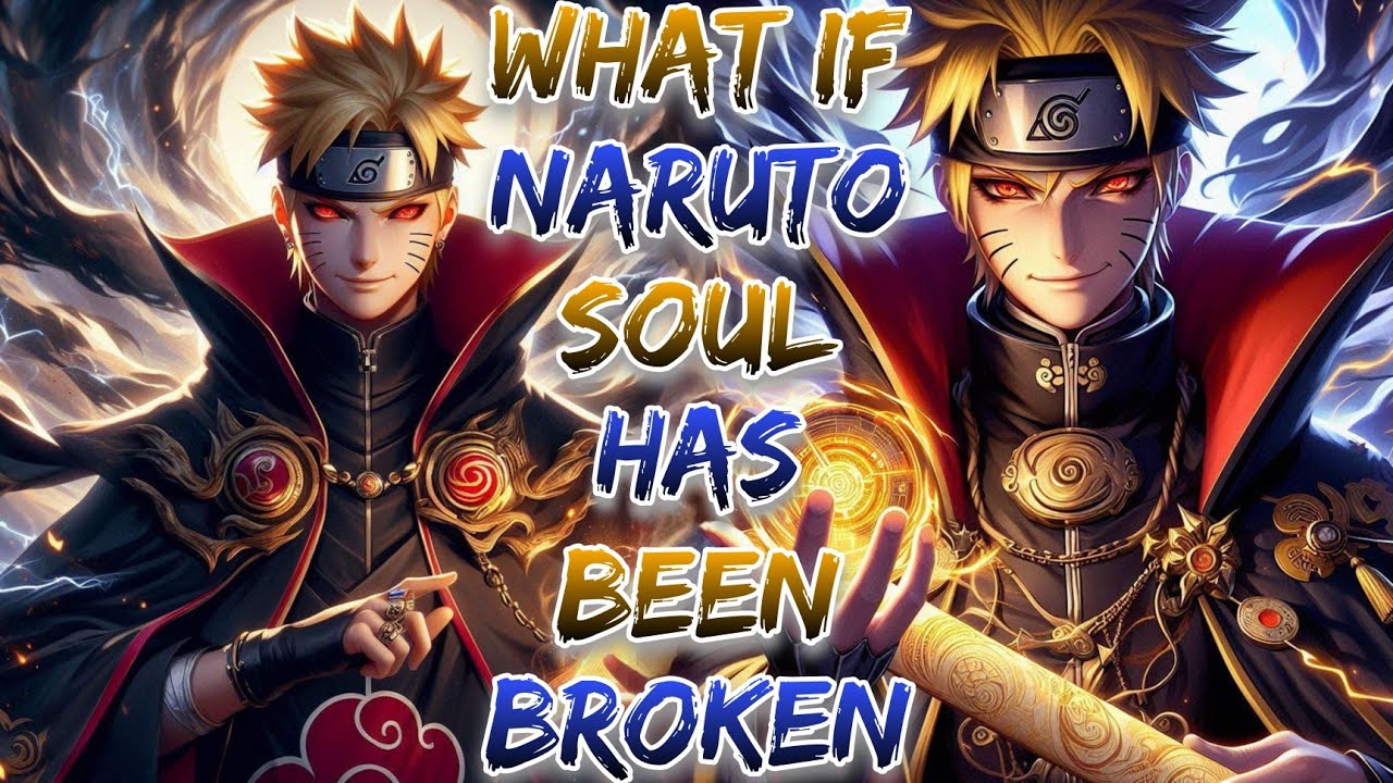 What if Naruto Soul Has Been Broken ? - YouTube