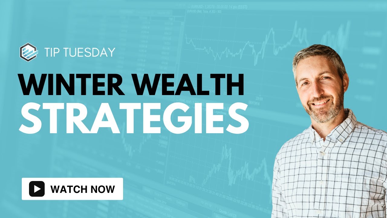 Winter Wealth Strategies | Tip Tuesday - YouTube