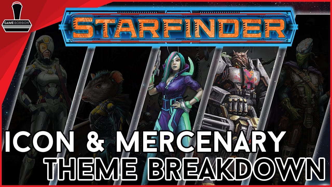 Starfinder Rules: Themes - Icon + Mercenary | GameGorgon - YouTube