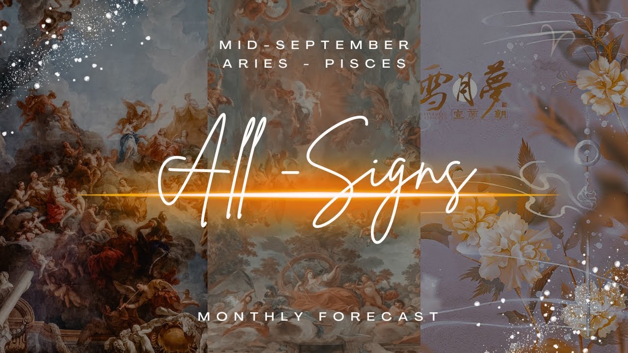 ♥ • ALL SIGNS - MID SEPTEMBER MESSAGES ♥ ARIES TO PISCES - WHATEVER ...