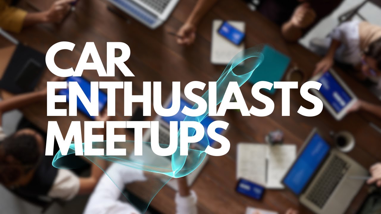 Car Enthusiasts Meetups - YouTube