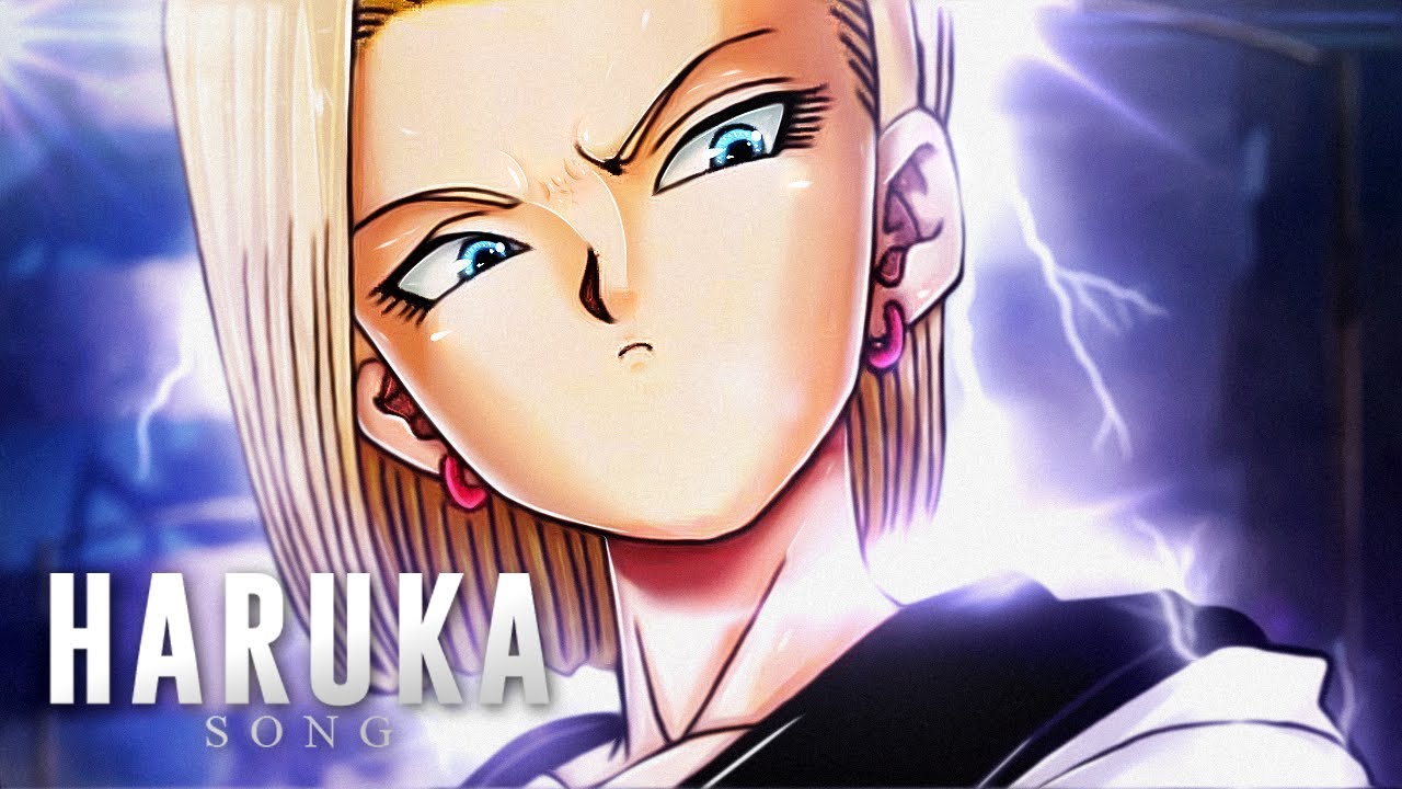 Humana Perfeita | Android 18 (Dragon Ball Z) | Haruka - YouTube
