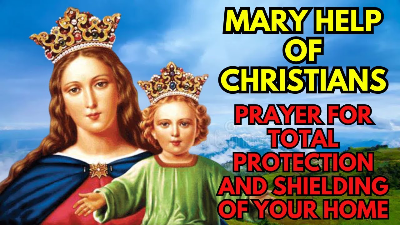 Our Lady Help of Christians, Prayer to Protect Your Children and Unite ...